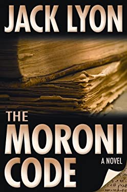 The Moroni Code used book by Jack Lyon: 9781590388105