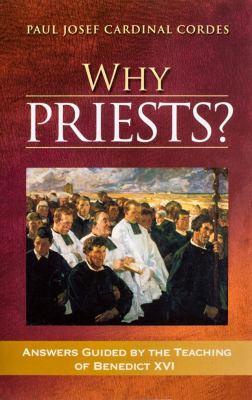 Why Priests? : Answers Guided by the Teaching of Benedict XVI used book ...
