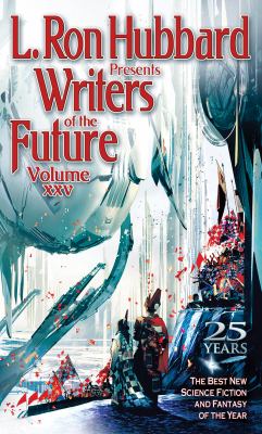 Writers of the Future : The Best New Science Fiction and Fantasy of the ...