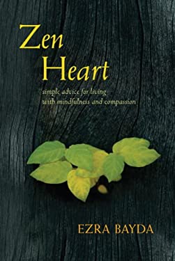 Zen Heart : Simple Advice for Living with Mindfulness and Compassion ...
