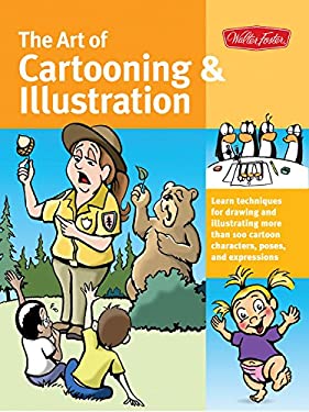 The Art of Cartooning and Illustration : Learn Techniques for Drawing ...