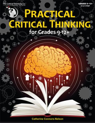 Practical Critical Thinking : For Grades 7-12+ book by Catherine ...