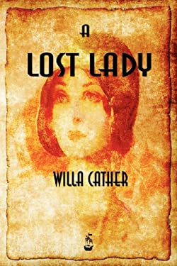 A Lost Lady book by Willa Cather: 9781603864954