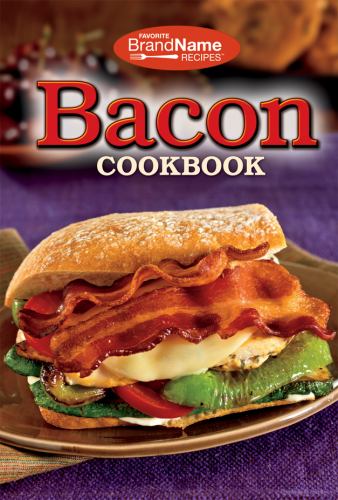 Bacon Cookbook used copy by Publications International Ltd. Staff ...