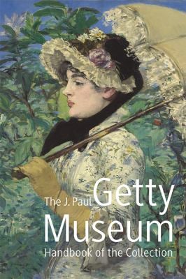 The J. Paul Getty Museum Handbook of the Collection : Eighth Edition ...