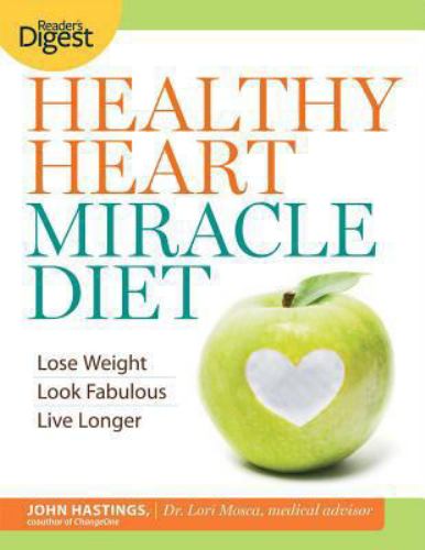 Healthy Heart Miracle Diet : Lose Weight, Look Fabulous, and Live ...