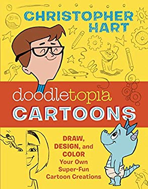 Doodletopia Cartoons : Draw, Design, and Color Your Own Super-Fun ...