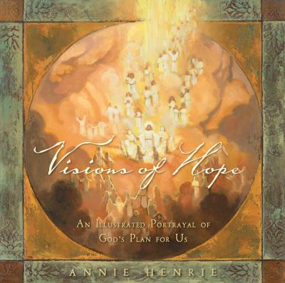 Visions of Hope : An Illustrated Portrayal of God's Plan for Us book by ...