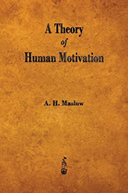 A Theory of Human Motivation book by Abraham H. Maslow: 9781603865784