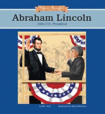 Abraham Lincoln : 16th U. S. President used book by M. C. Hall ...