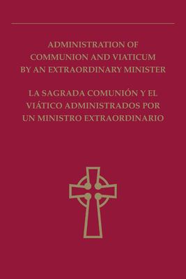 Administration of Communion and Viaticum by an Extraordinary Minister ...