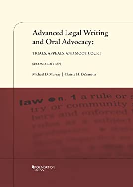 Advanced Legal Writing and Oral Advocacy : Trials, Appeals, and Moot ...