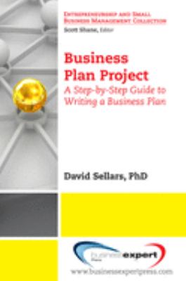 Business Plan Project : A Step-By-Step Guide to Writing a Business Plan ...