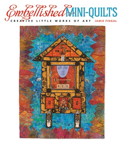Embellished Mini-Quilts : Creative Little Works of Art used book by ...