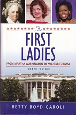 First Ladies : From Martha Washington to Michelle Obama [LARGE-PRINT ...