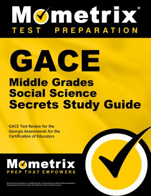 GACE Middle Grades Social Science Secrets Study Guide : GACE Test ...