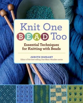 Knit One, Bead Too : Essential Techniques for Knitting with Beads used ...
