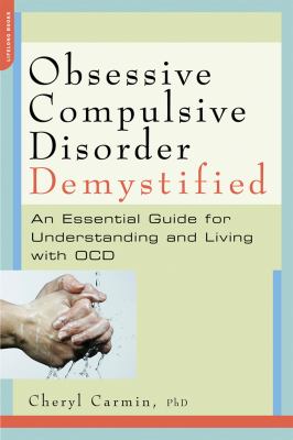 Obsessive-Compulsive Disorder Demystified : An Essential Guide for ...