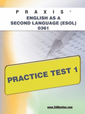Praxis English as a Second Language (ESOL) 0361 Practice Test 1 book by ...