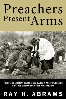 Preachers Present Arms : The Role of the American Churches and Clergy ...