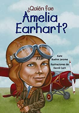 ?Quien Fue Amelia Earhart? = Who Was Amelia Earhart? used book by Kate ...