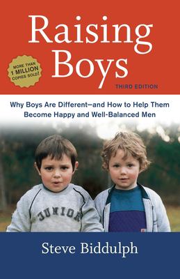 Raising Boys, Third Edition : Why Boys Are Different--And How to Help ...