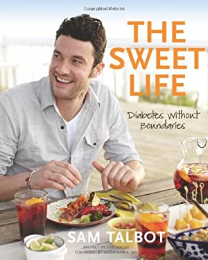 The Sweet Life : Diabetes Without Boundaries: a Cookbook used book by ...