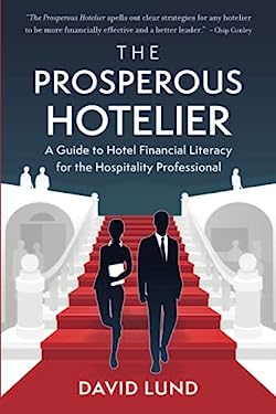 The Prosperous Hotelier : A Guide to Hotel Financial Literacy for the ...