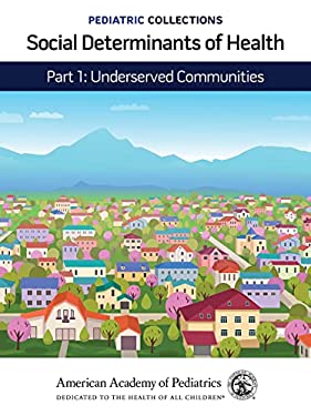 Pediatric Collections: Social Determinants of Health: Part 1 ...