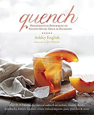 Quench : Handcrafted Beverages to Satisfy Every Taste and Occasion used ...
