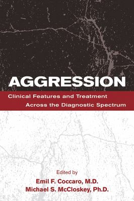 Aggression : Clinical Features and Treatment Across the Diagnostic ...