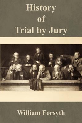 History of Trial by Jury book by William Forsyth: 9781616192624