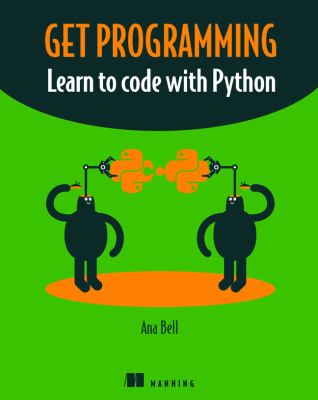 Get Programming : Learn to Code with Python book by Ana Bell: 9781617293788
