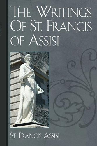 The Writings of St. Francis of Assisi used book by St. Francis Assisi ...