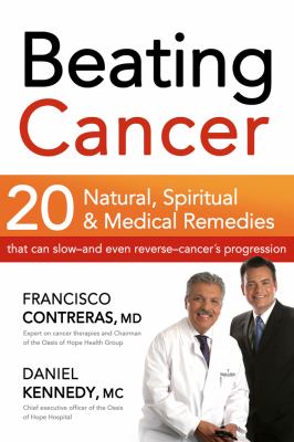 Beating Cancer : Twenty Natural, Spiritual, and Medical Remedies That ...