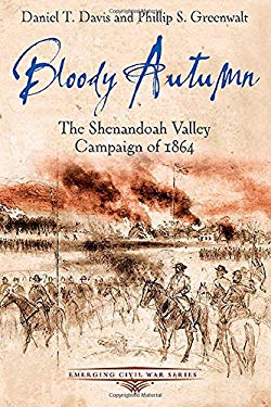 Bloody Autumn : The Shenandoah Valley Campaign Of 1864 book by Phillip ...