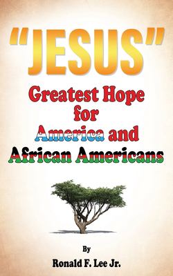 Jesus : Greatest Hope for African Americans book by Ronald F. Lee ...