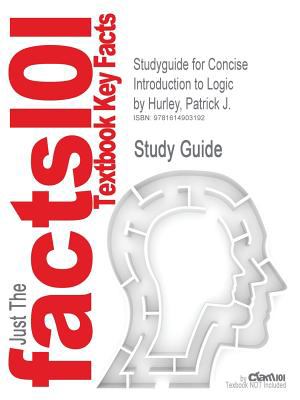 Outlines & Highlights for Concise Introduction to Logic by Patrick J ...