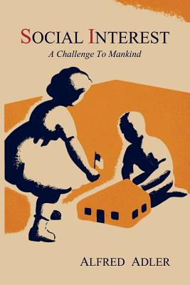 Social Interest : A Challenge to Mankind book by Alfred Adler ...