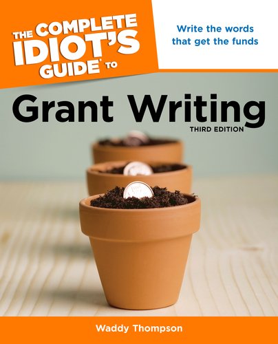 Complete Idiot's Guide to Grant Writing used book by Waddy Thompson ...