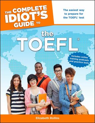 The Complete Idiot's Guide to the TOEFL® copy: 9781615643646
