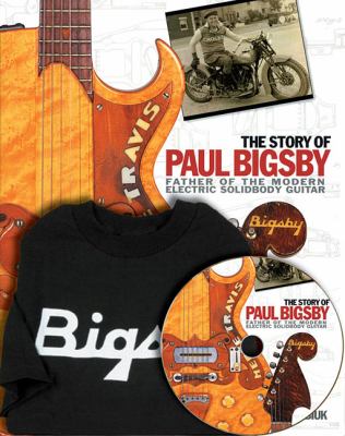 The Story of Paul Bigsby: The Father of the Modern Electric Solidbody ...