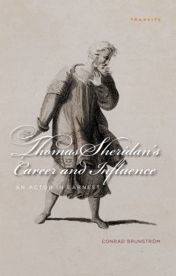 Thomas Sheridan's Career and Influence : An Actor in Earnest book by Conrad Brunstorm: 9781611480382