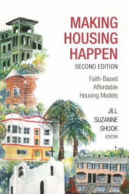 Making Housing Happen, 2nd Edition : Faith-Based Affordable Housing ...