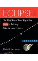 Eclipse! : The What, Where, When, Why, and How Guide to Watching Solar ...