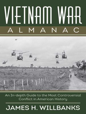 Vietnam War Almanac : An in-Depth Guide to the Most Controversial ...