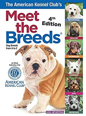 The American Kennel Club's Meet the Breeds : Dog Breeds from A-Z used ...