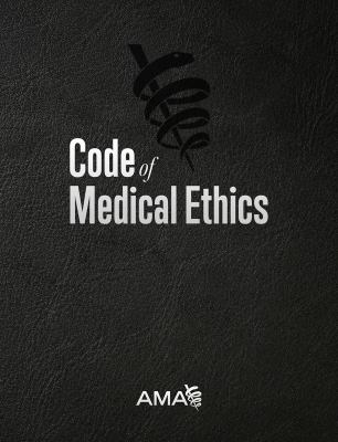 Code of Medical Ethics of the American Medical Association used book by ...