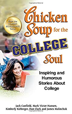 Chicken Soup for the College Soul : Inspiring and Humorous Stories ...