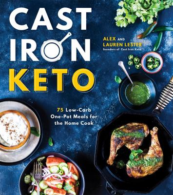Cast Iron Keto : 75 Low-Carb One Pot Meals for the Home Cook book by ...